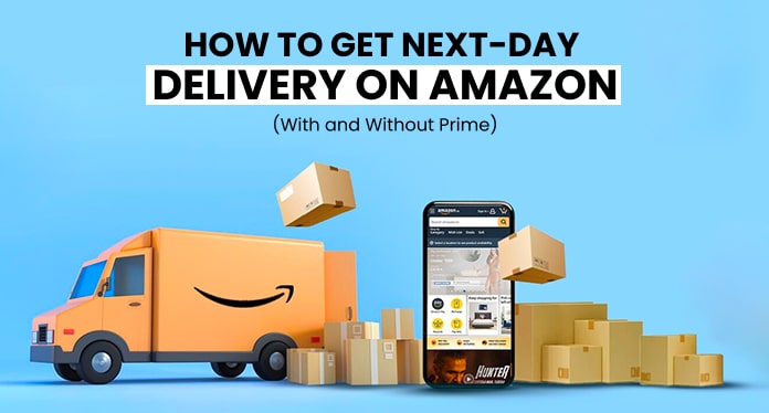 How to Get Next-Day Delivery on Amazon (With and Without Prime)?