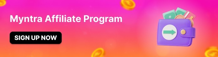 Myntra Affiliate Program: Earn Up To 9% Commission